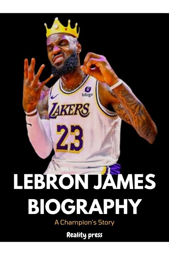 LeBron James Biography (ebook), Reality Press | 1230007648960 | Boeken ...