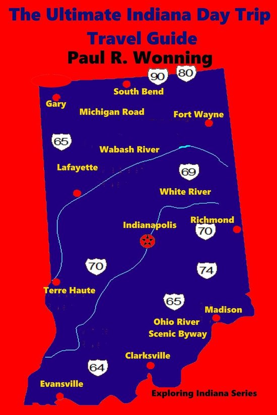 Exploring Indiana 7 - The Ultimate Indiana Day Trip Travel Guide (ebook ...