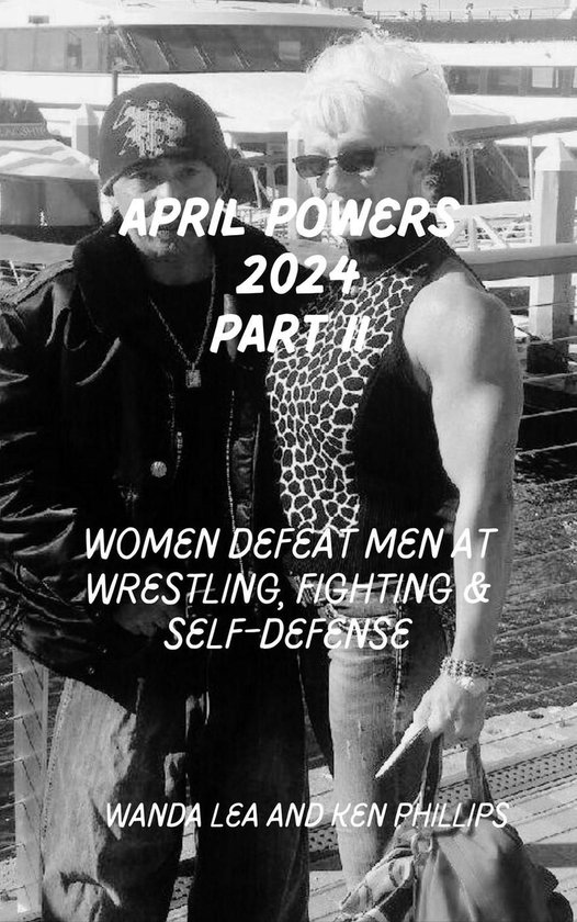April Powers 2024 Part II Women Defeat Men at Wrestling, Fighting ...
