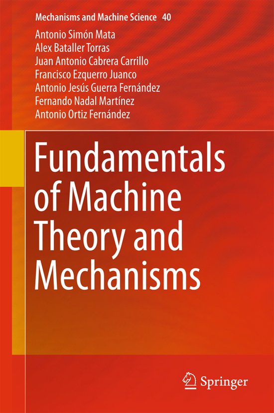 Fundamentals of Machine Theory and Mechanisms | 9783319319681 | Antonio Simon Mata |... | bol
