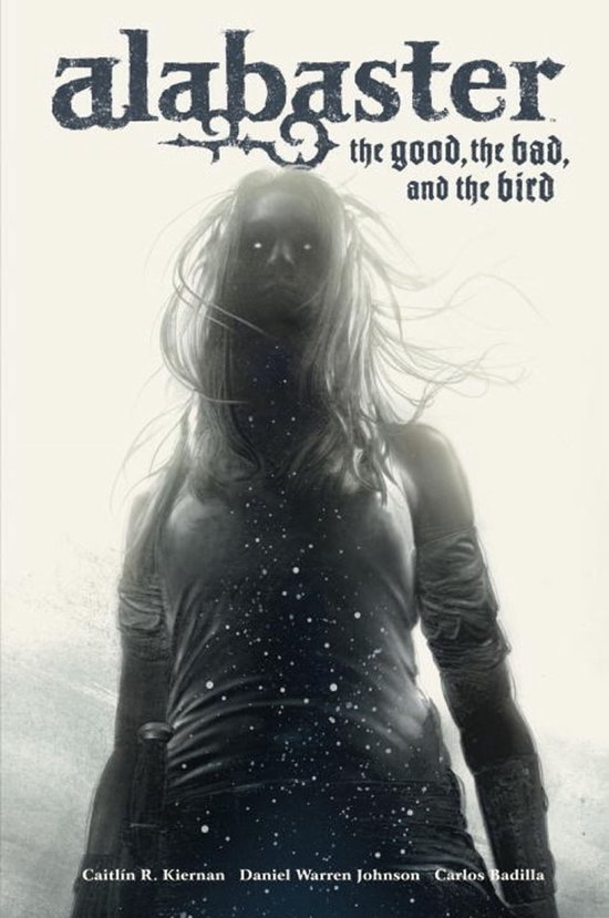 Alabaster The Good The Bad & The Bird, Caitlin R Kiernan ...