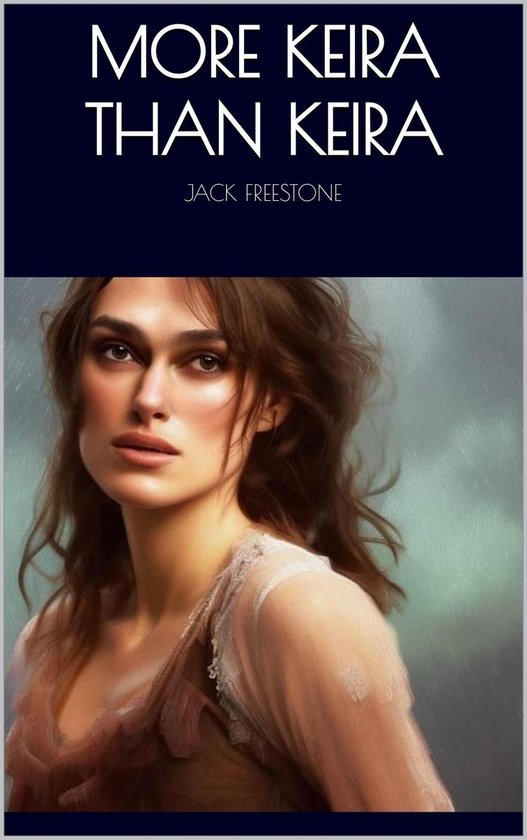 More Keira Than Keira (ebook), Jack Freestone | 9798224176496 | Boeken | bol