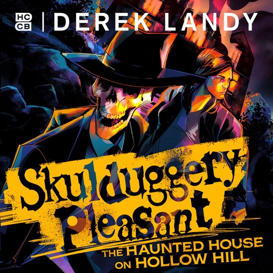 Skulduggery Pleasant – The Haunted House on Hollow Hill: New for 2024 ...