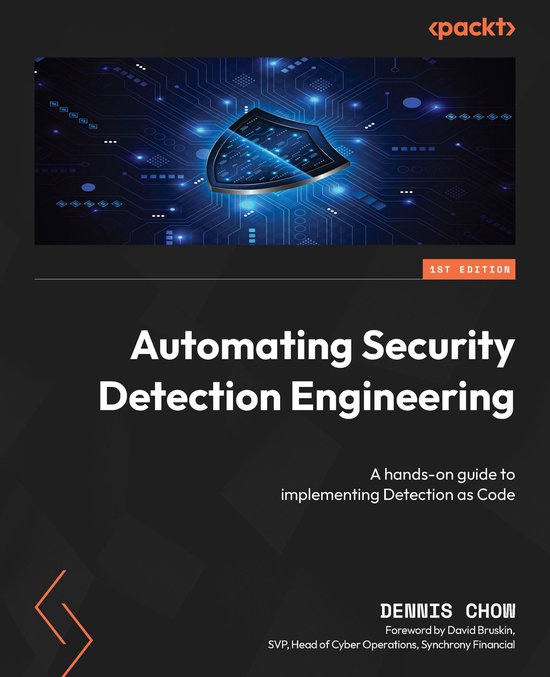 Automating Security Detection Engineering (ebook), Dennis Chow | 9781837631421 | Boeken | bol