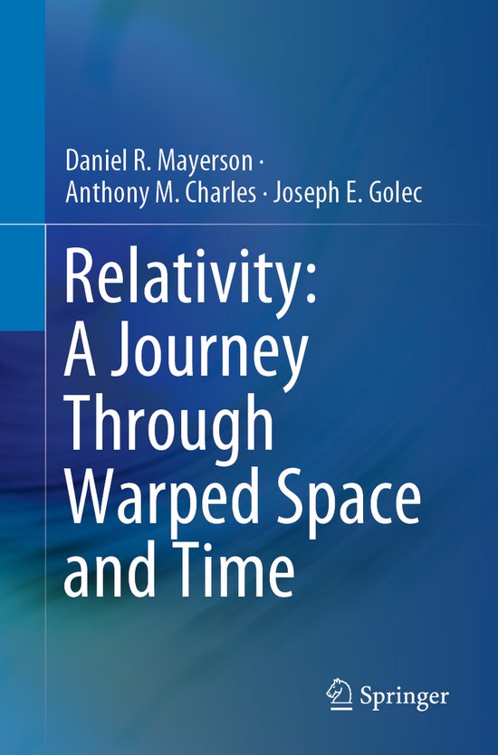 Relativity A Journey Through Warped Space and Time, Anthony M. Charles ...