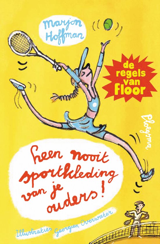 De regels van Floor - Leen nooit sportkleding van je ouders, Marjon ...