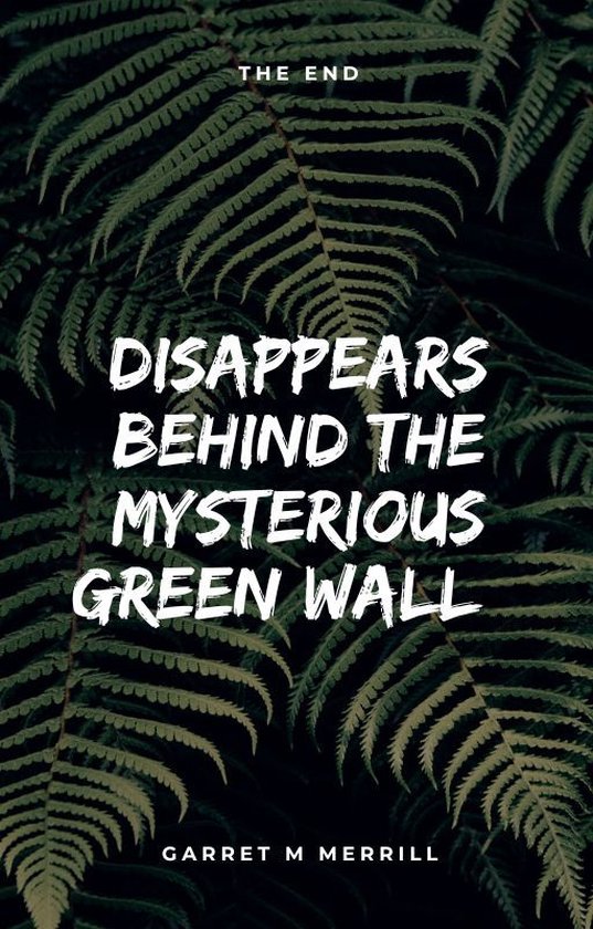 Disappears Behind The Mysterious Green Wall (Part 2) (ebook), Garret M ...
