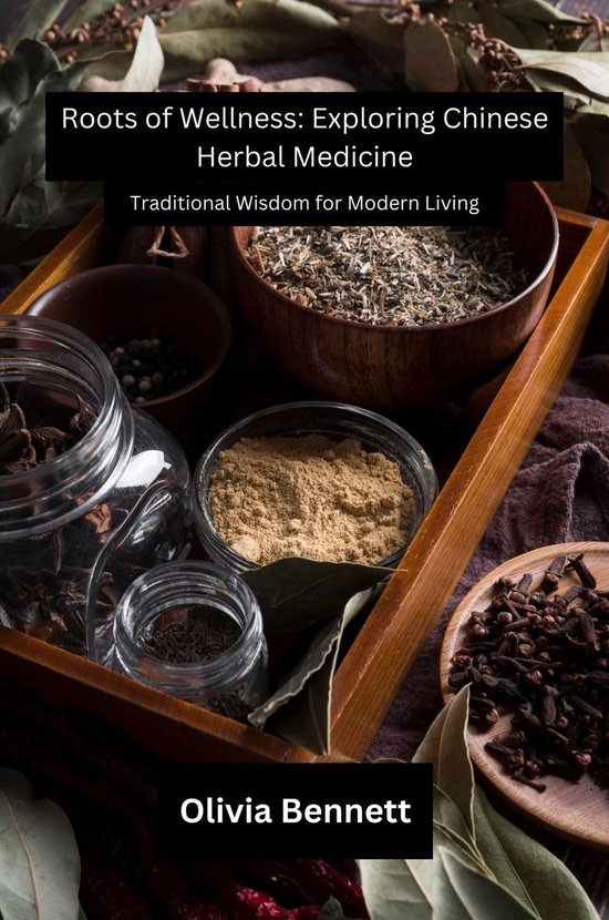 Roots of Wellness: Exploring Chinese Herbal Medicine 1 - Roots of ...