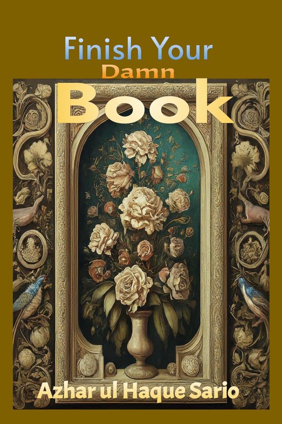 Finish Your Damn Book (ebook), Azhar ul Haque Sario | 1230007524301 ...