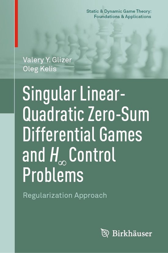 Static & Dynamic Game Theory: Foundations & Applications - Singular Linear-Quadratic... | bol