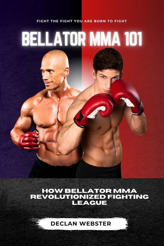 BELLATOR MMA 101 (ebook), Declan Webster | 1230007556609 | Boeken | bol