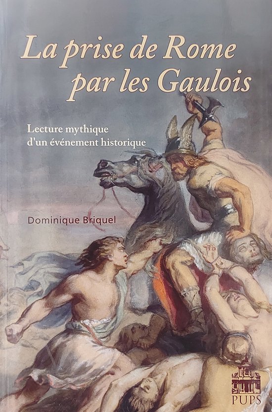 La prise de Rome par les Gaulois, Dominique Briquel | 9782840505808 ...