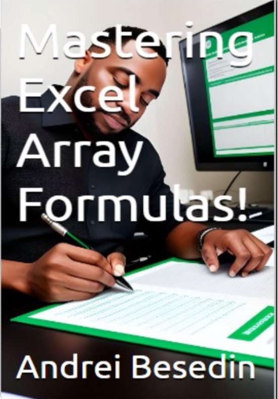 Mastering Excel Array Formulas! (ebook), Besedin Andrei | 6610000483150 | Boeken | bol