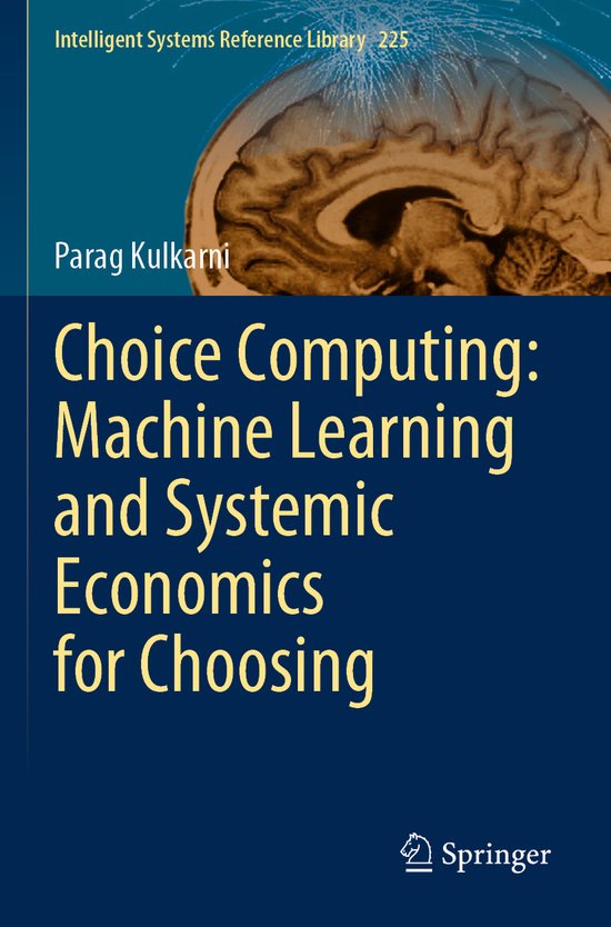 Intelligent Systems Reference Library- Choice Computing: Machine Learning and Systemic... | bol