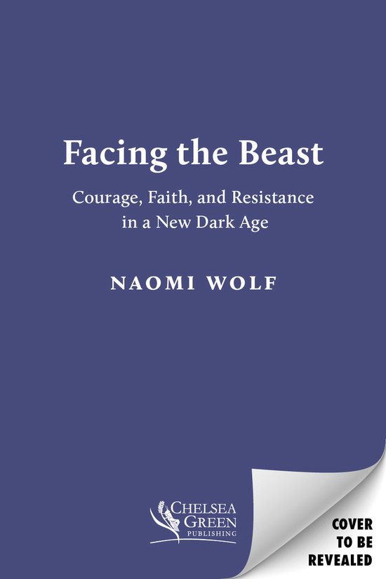 Facing the Beast, Naomi Wolf | 9781645022367 | Boeken | bol.com