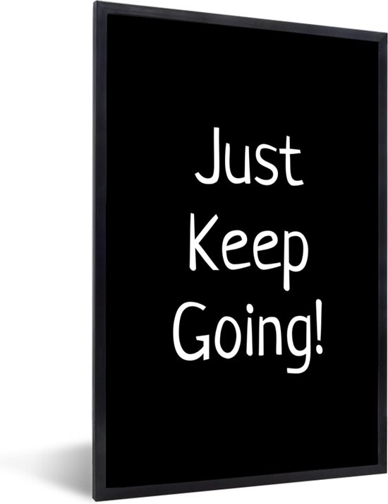 Fotolijst incl. Poster - Quotes - Motivatie - Spreuken - Just keep ... Fotolijst incl. Poster - Quotes - Motivatie - Spreuken - Just keep ...