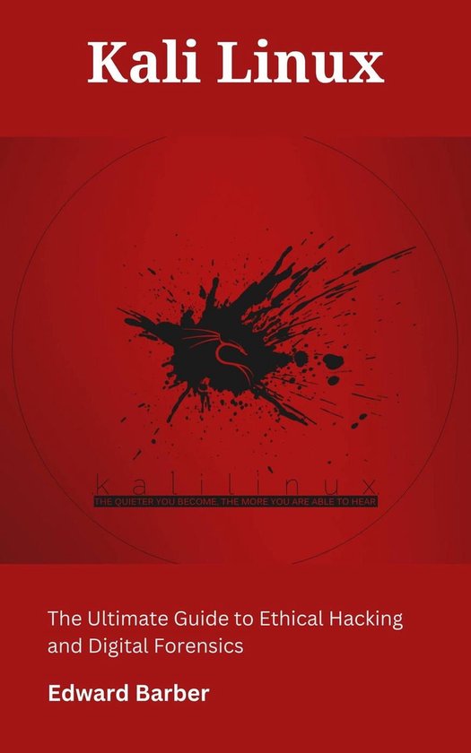 Kali Linux : The Ultimate Guide to Ethical Hacking and Digital Forensics (ebook),... | bol