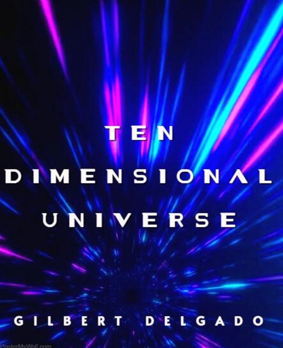 Ten-dimensional universe (ebook), GILBERT DELGADO | 9781088241905 ...