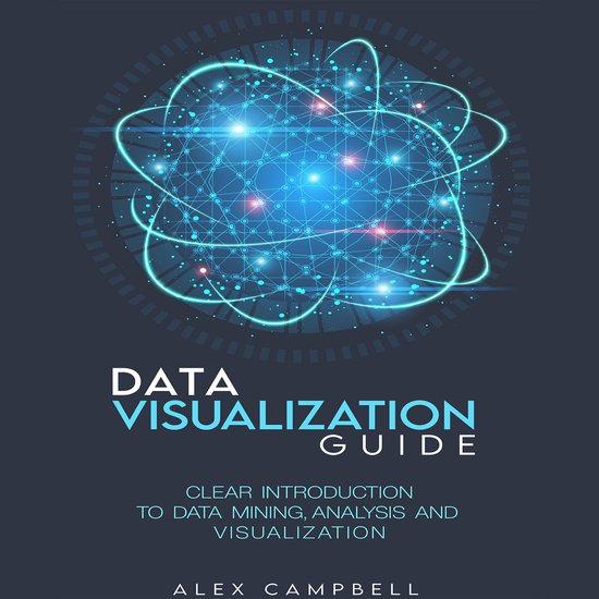 Data Visualization Guide, Alex Campbell | 9781669685050 | Boeken | bol