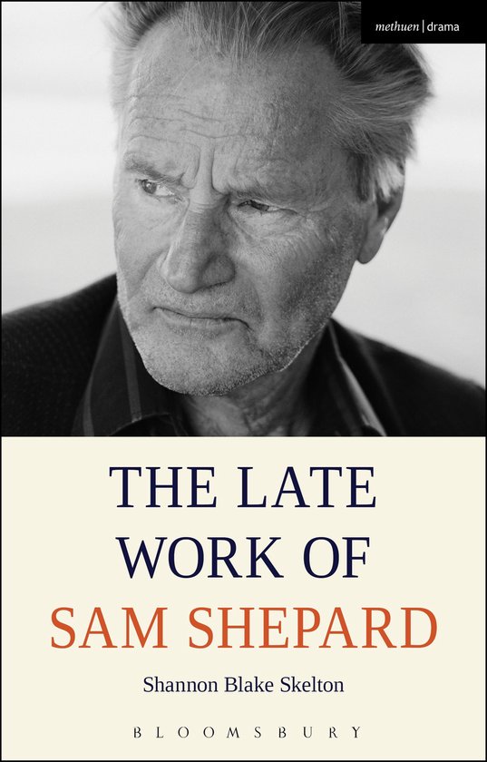 Late Work Of Sam Shepard | 9781474234726 | Shannon Blake Skelton ...
