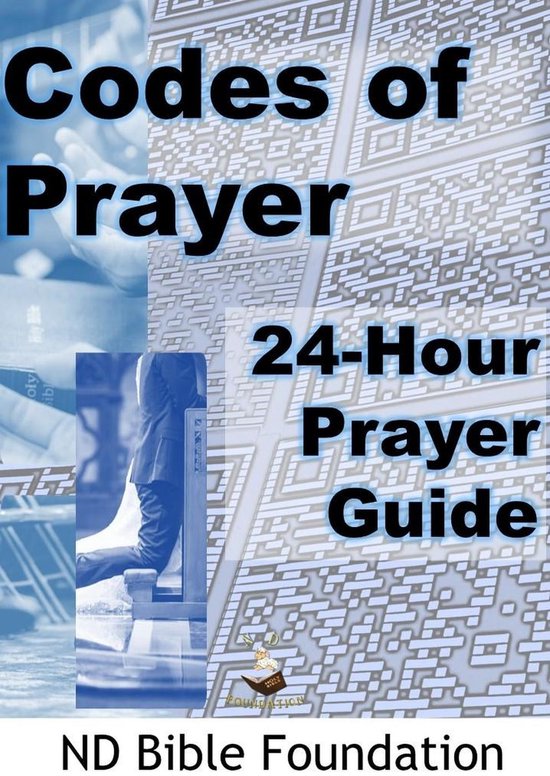 Codes of Prayer 24-Hour Prayer Guide (ebook), ND Bible Foundation | 9798223832133 | Boeken | bol