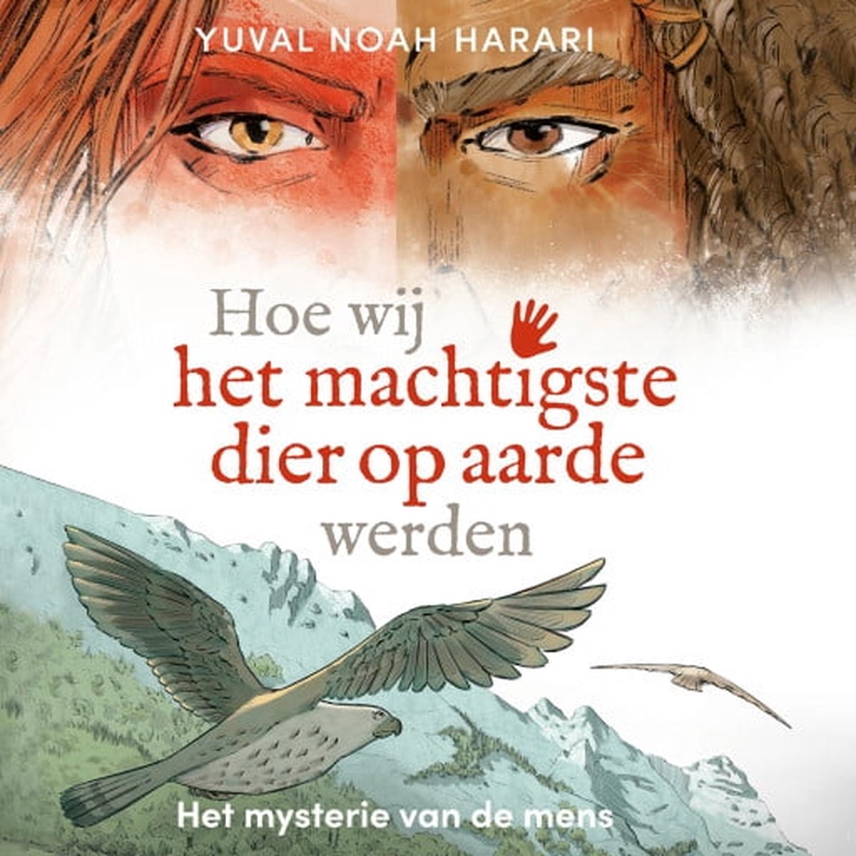 Hoe wij het machtigste dier op aarde werden, Yuval Noah Harari | 9789493295025 | Boeken | bol
