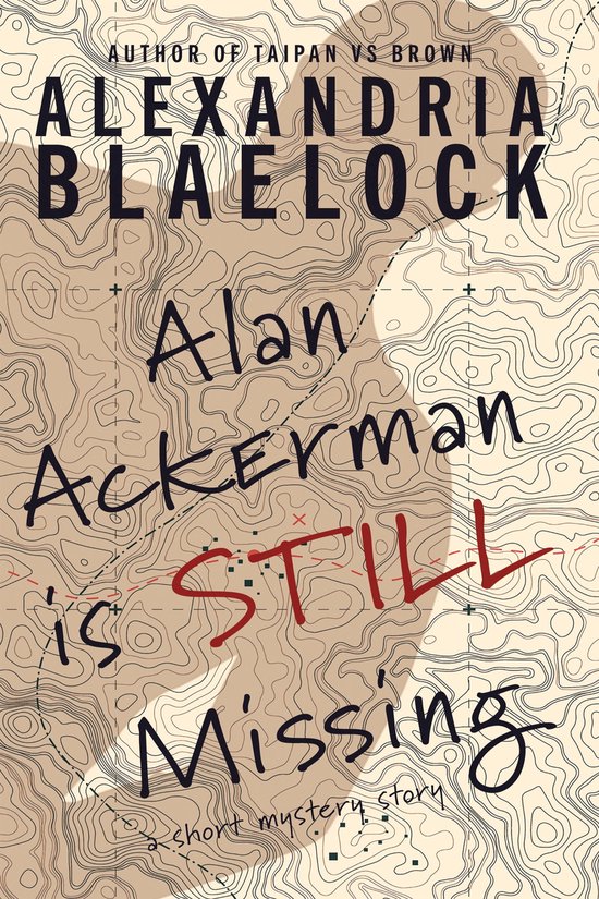 Alan Ackerman is Still Missing (ebook), Alexandria Blaelock ...