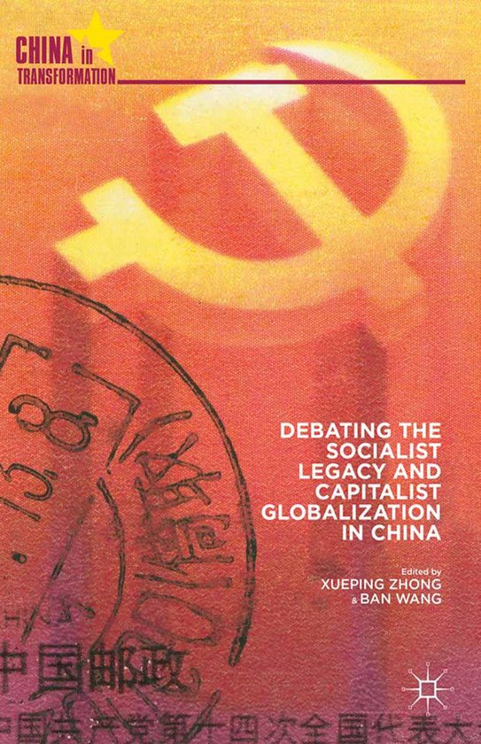 China in Transformation- Debating the Socialist Legacy and Capitalist ...