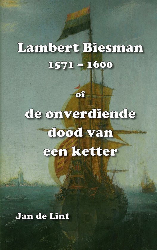 Lambert Biesman (1571-1600), Jan de Lint | 9789082405286 | Boeken | bol