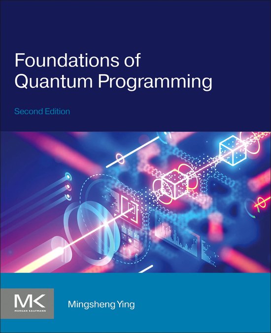 Foundations of Quantum Programming | 9780443159428 | Mingsheng Ying | Boeken | bol