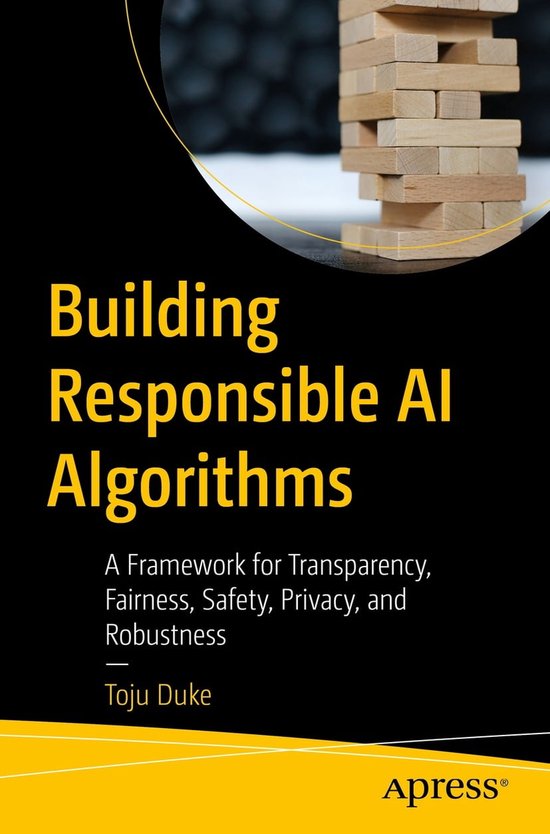Building Responsible AI Algorithms (ebook), Toju Duke | 9781484293065 | Boeken | bol