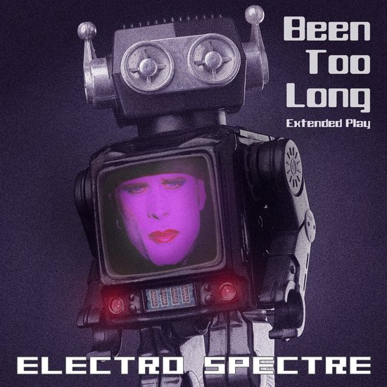 Electro Spectre - Been Too Long (Extended Play) (CD), Electro Spectre ...