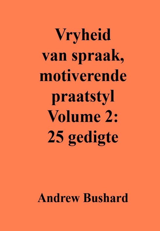Vryheid van spraak, motiverende praatstyl Volume 2: 25 gedigte (ebook ...
