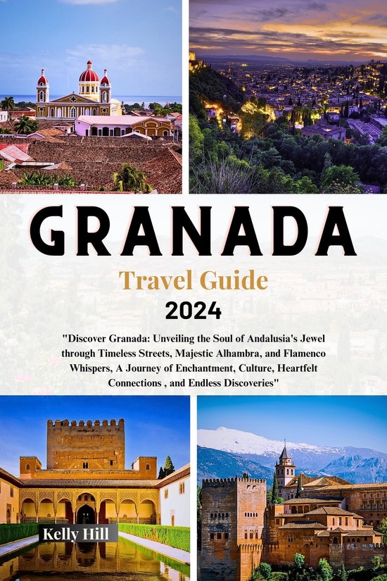 Granada Travel Guide (ebook), Kelly Hill | 1230006822514 | Boeken | bol.com