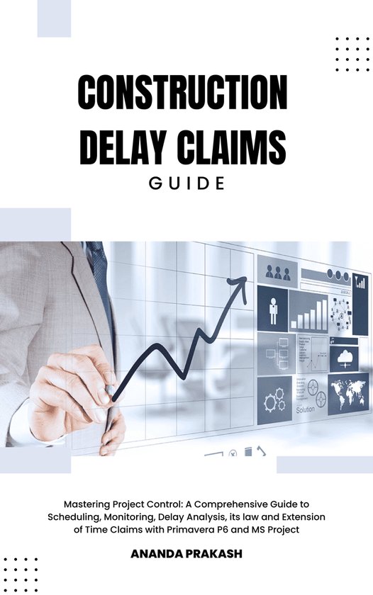 Construction Delay Claim and time extension (ebook), ANANDA PRAKASH ...