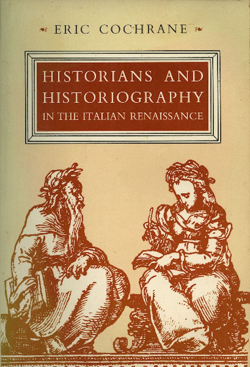 Historians and Historiography in the Italian Renaissance (ebook), Eric ...
