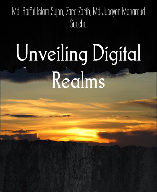 Unveiling Digital Realms (ebook), Md Jubayer Mahamud Soccho ...
