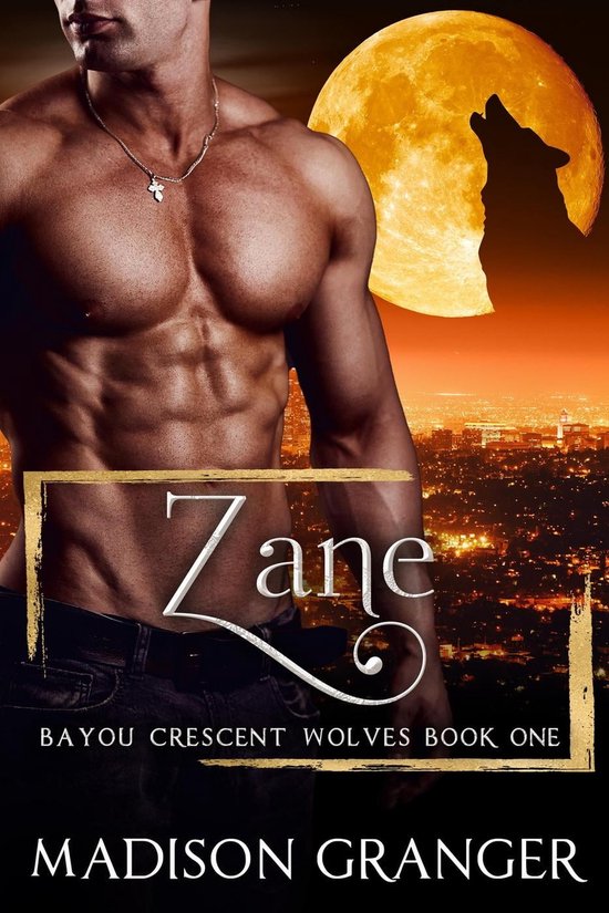Bayou Crescent Wolves 1 - Zane (ebook), Madison Granger | 9798223719885 | Boeken | bol.com