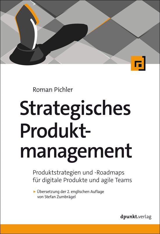 Strategisches Produktmanagement (ebook), Roman Pichler | 9783988900814 ...