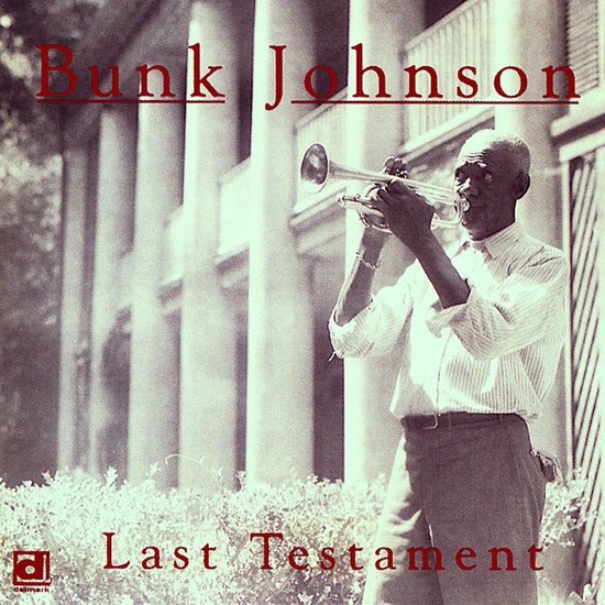 Bunk Johnson - Last Testament (CD), Bunk Johnson | Muziek | bol