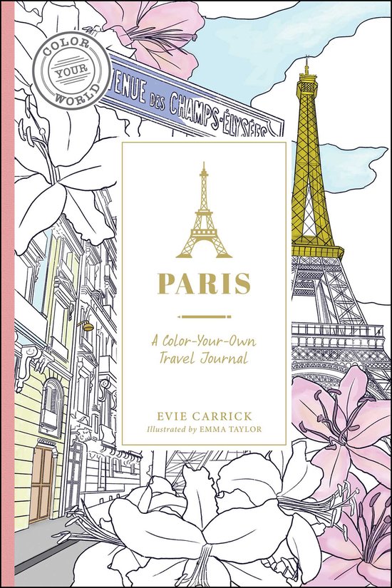 Color Your World Travel Journal Series- Paris, Evie Carrick ...