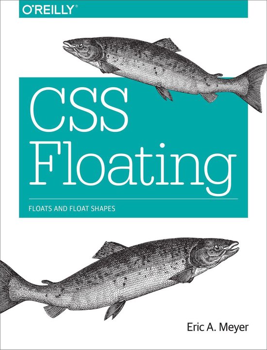 CSS Floating (ebook), ÉRic Meyer | 9781491929599 | Boeken | bol