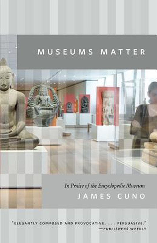 Museums Matter, James Cuno | 9780226100913 | Boeken | bol.com