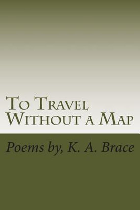 To Travel Without a Map | 9781493643004 | K a Brace | Boeken | bol
