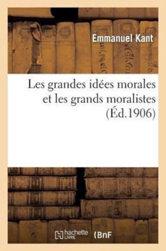 Philosophie- Les Grandes Idées Morales Et Les Grands Moralistes ...