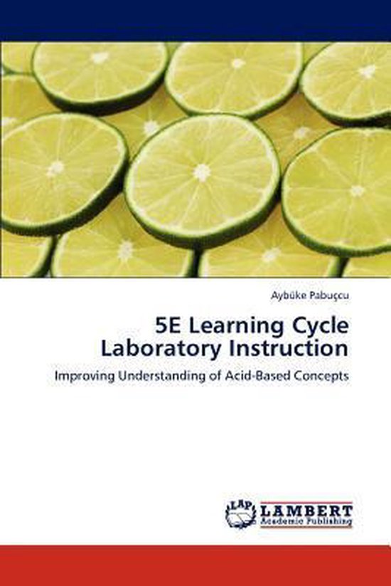 5e Learning Cycle Laboratory Instruction | 9783659218668 | Ayb Ke Pabu ...