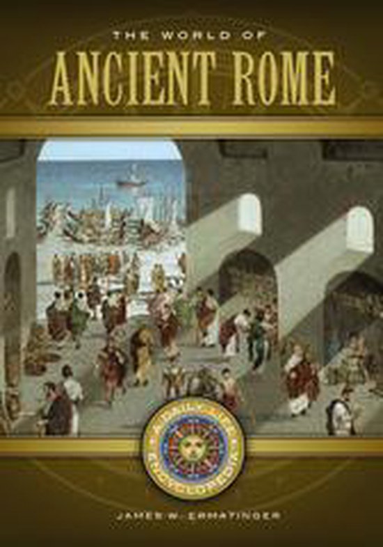 Daily Life - The World of Ancient Rome: A Daily Life Encyclopedia [2 ...