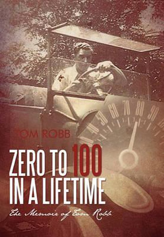 Zero to 100 in a Lifetime | 9781462001057 | Tom Robb | Boeken | bol