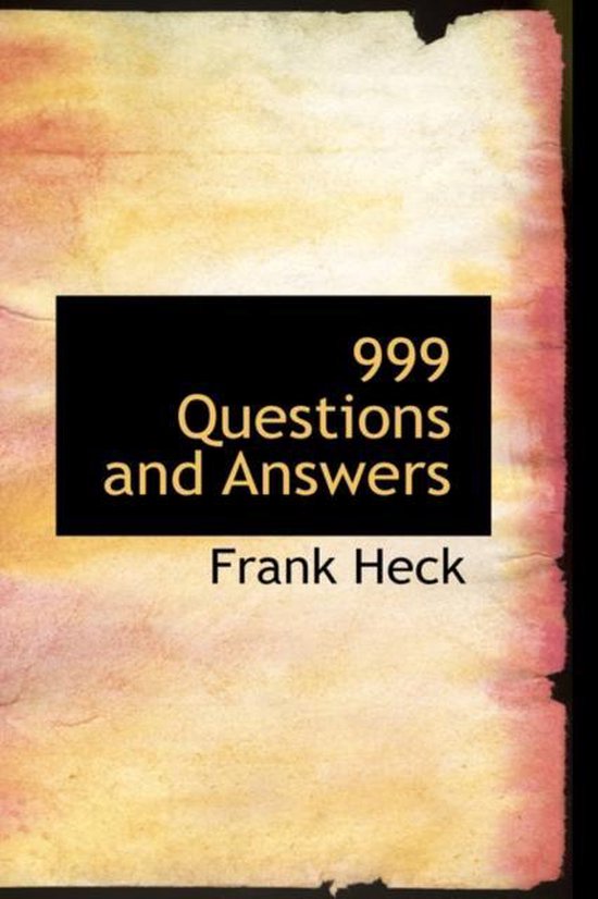 999 Questions and Answers, Frank Heck | 9780559170836 | Boeken | bol.com