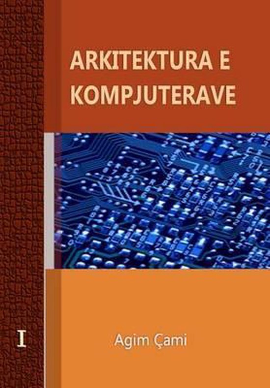 Arkitektura E Kompjuterave | 9781466354425 | Agim Cami | Boeken | bol.com